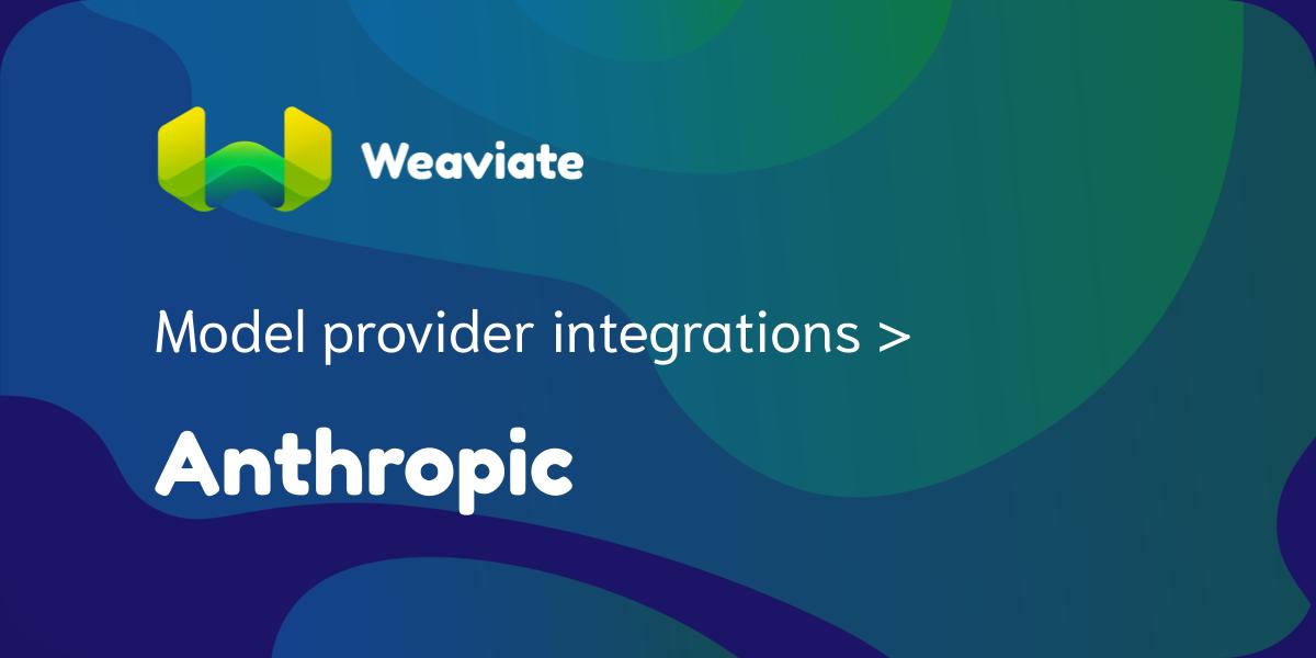 Anthropic + Weaviate | Weaviate Documentation