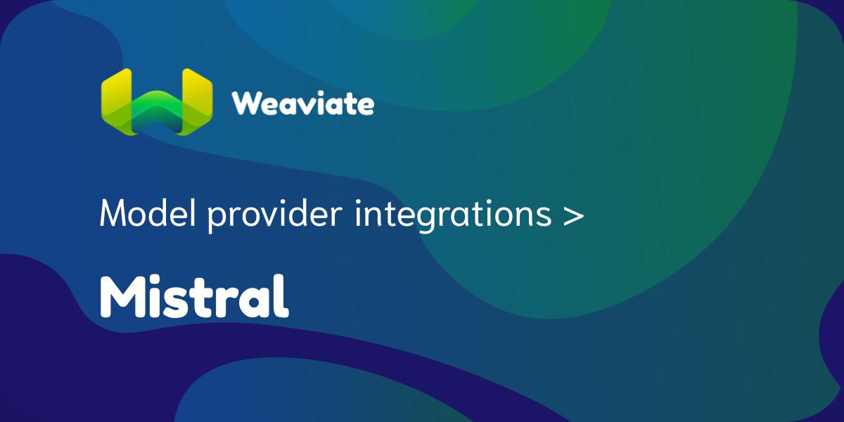 Mistral + Weaviate | Weaviate Documentation