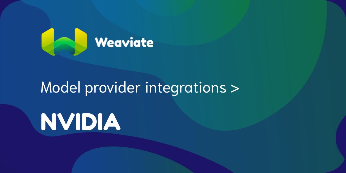 NVIDIA + Weaviate | Weaviate Documentation